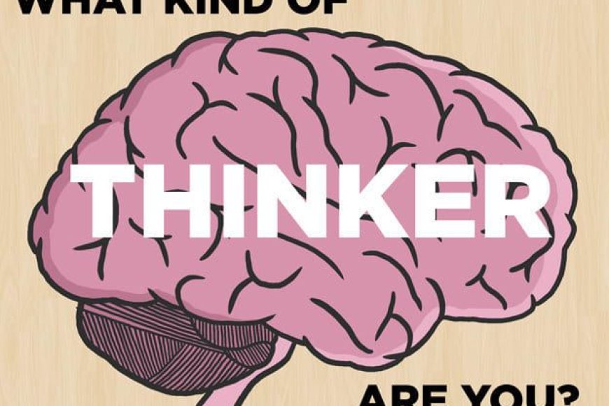 What Kind of Thinker Are You? - Prime Synapse | Business News, Skill Articles & Magazine